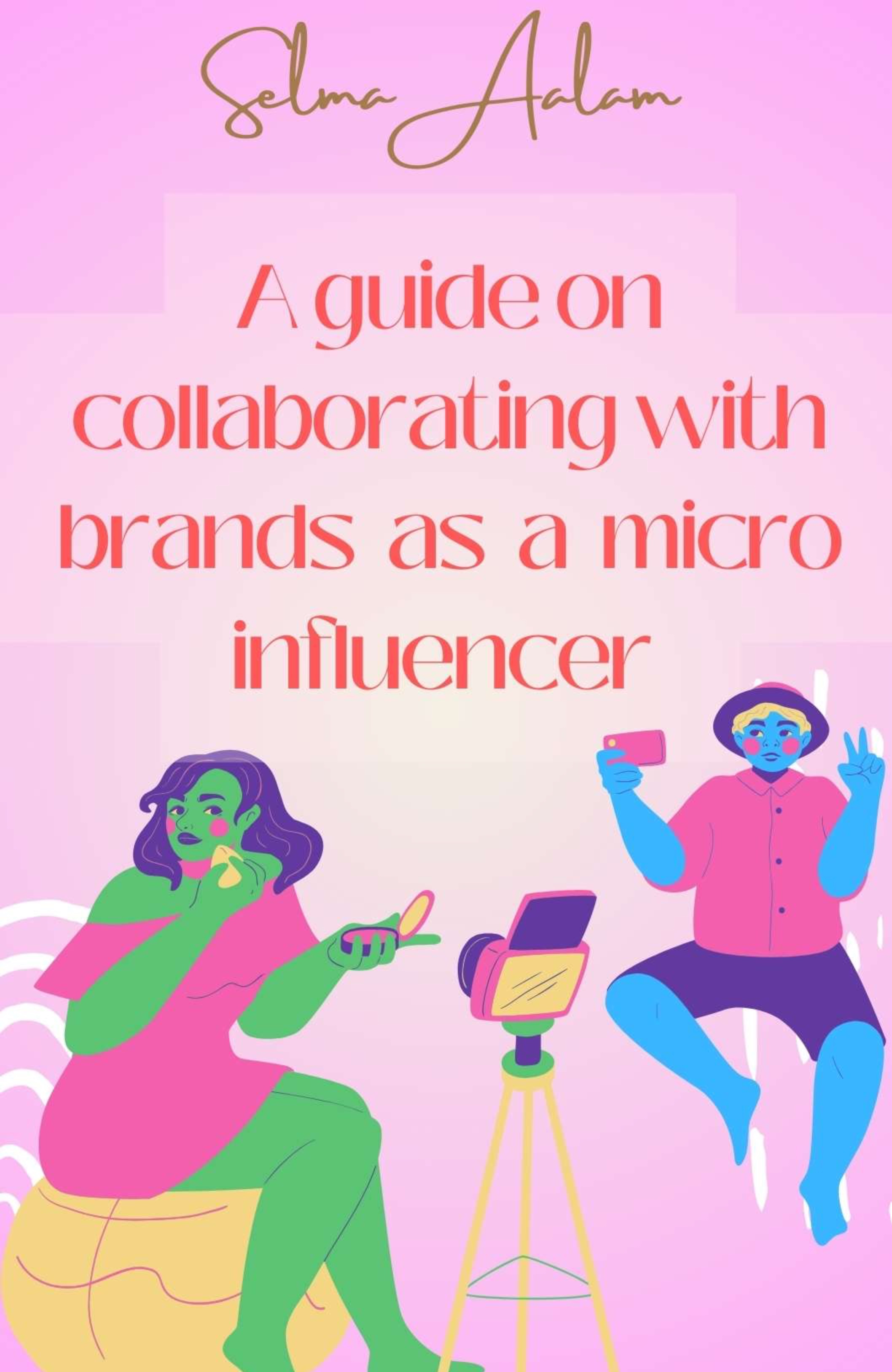 A Guide On Collaborating With Brands As A Micro Influencer By Selma